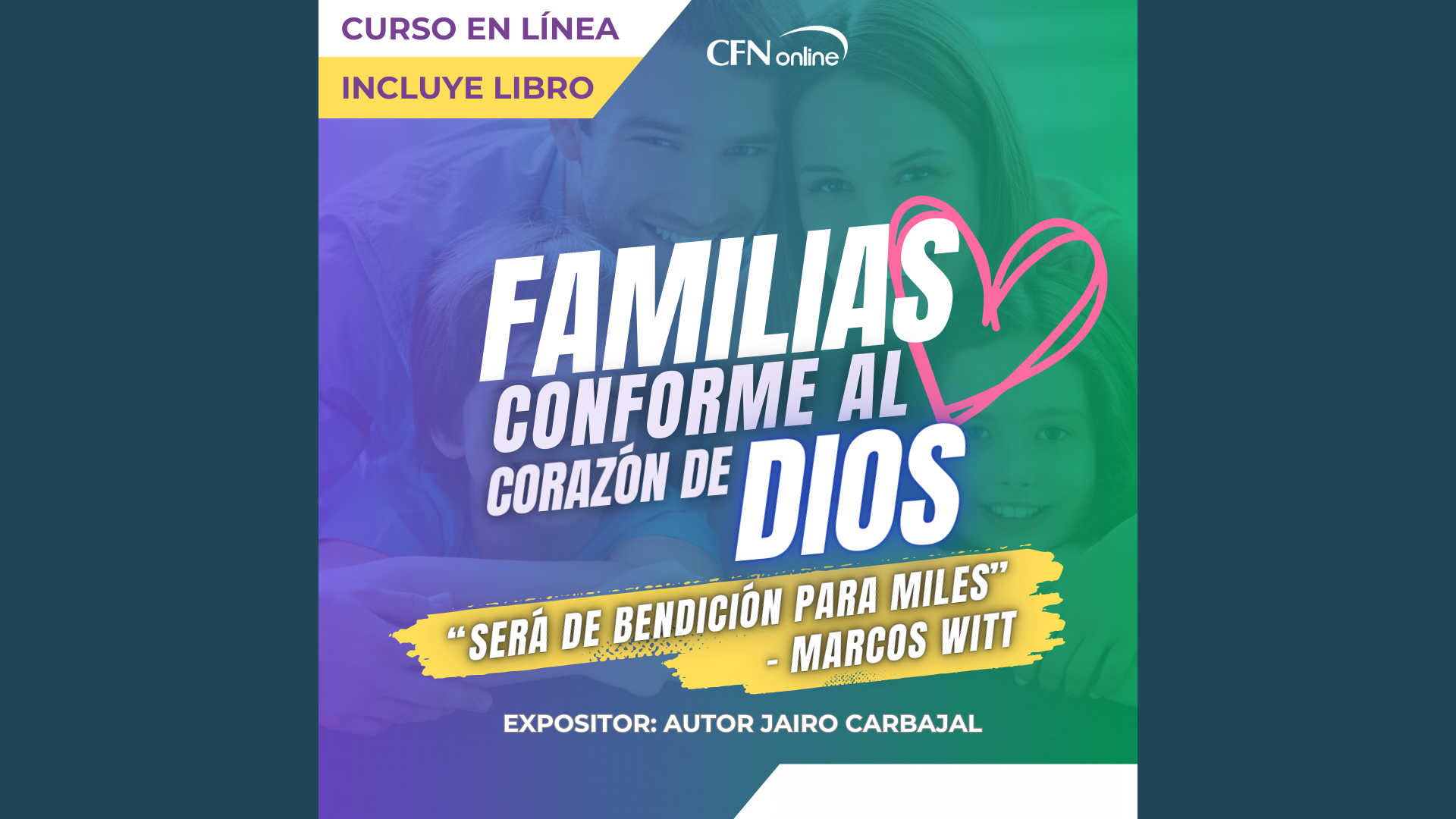 FAMILIAS CONFORME AL CORAZÓN DE DIOS 2024 - Instituto Bíblico Cristo para las Naciones Monterrey
