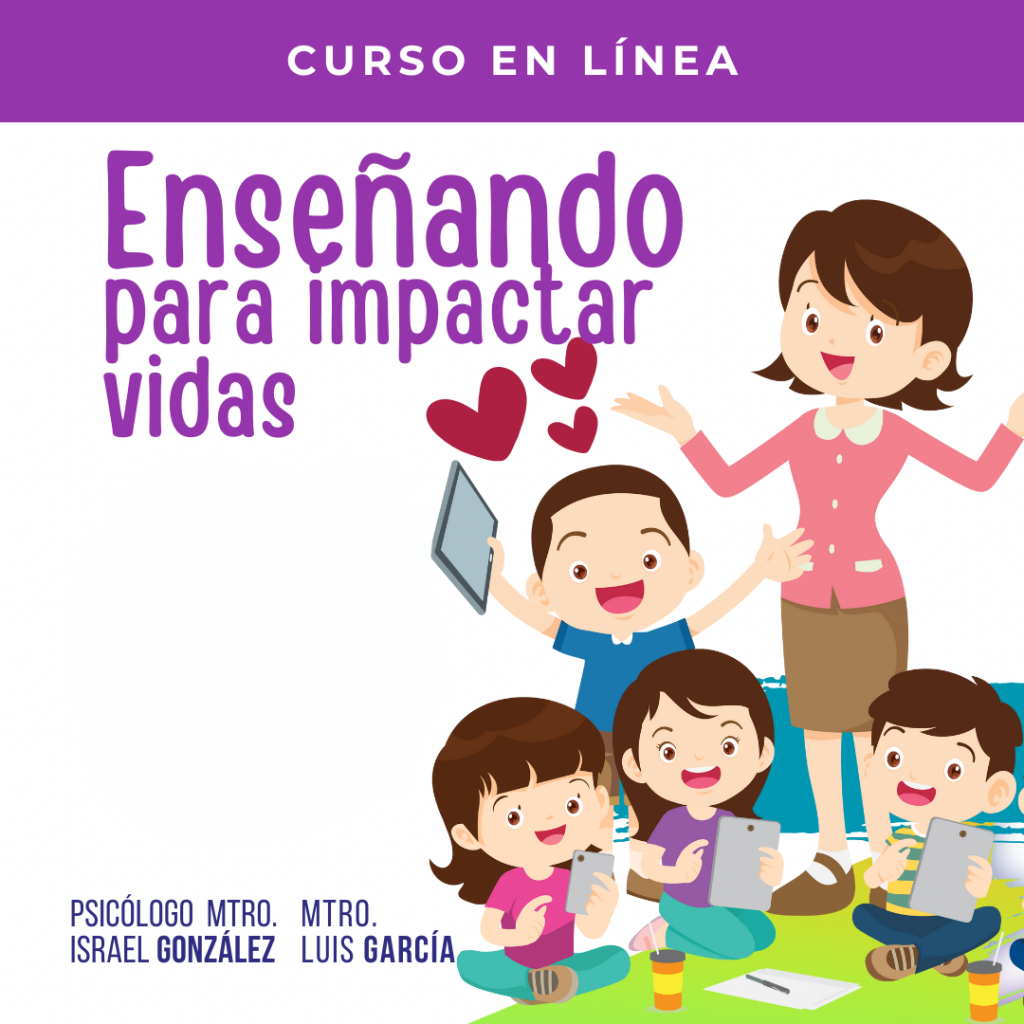 ENSEÑANDO PARA IMPACTAR VIDAS